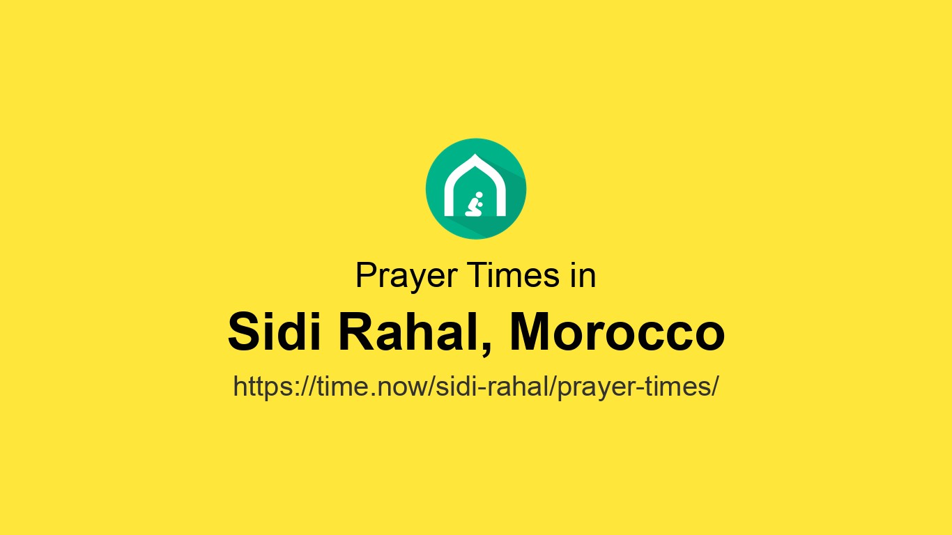 Islamic Prayer Times Today in Sidi Rahal, Morocco - May 31, 2026 | Time.now