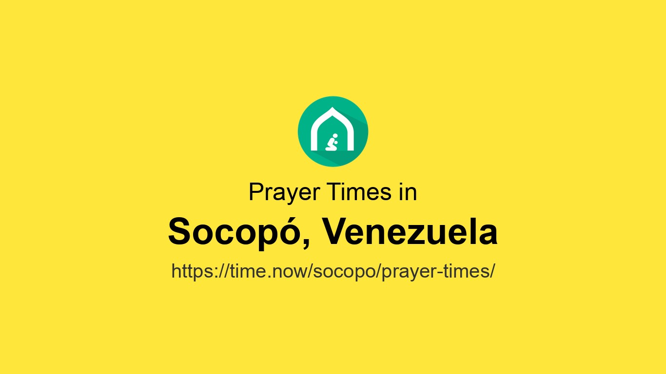 Islamic Prayer Times Today in Socopó, Venezuela - June 14, 2026