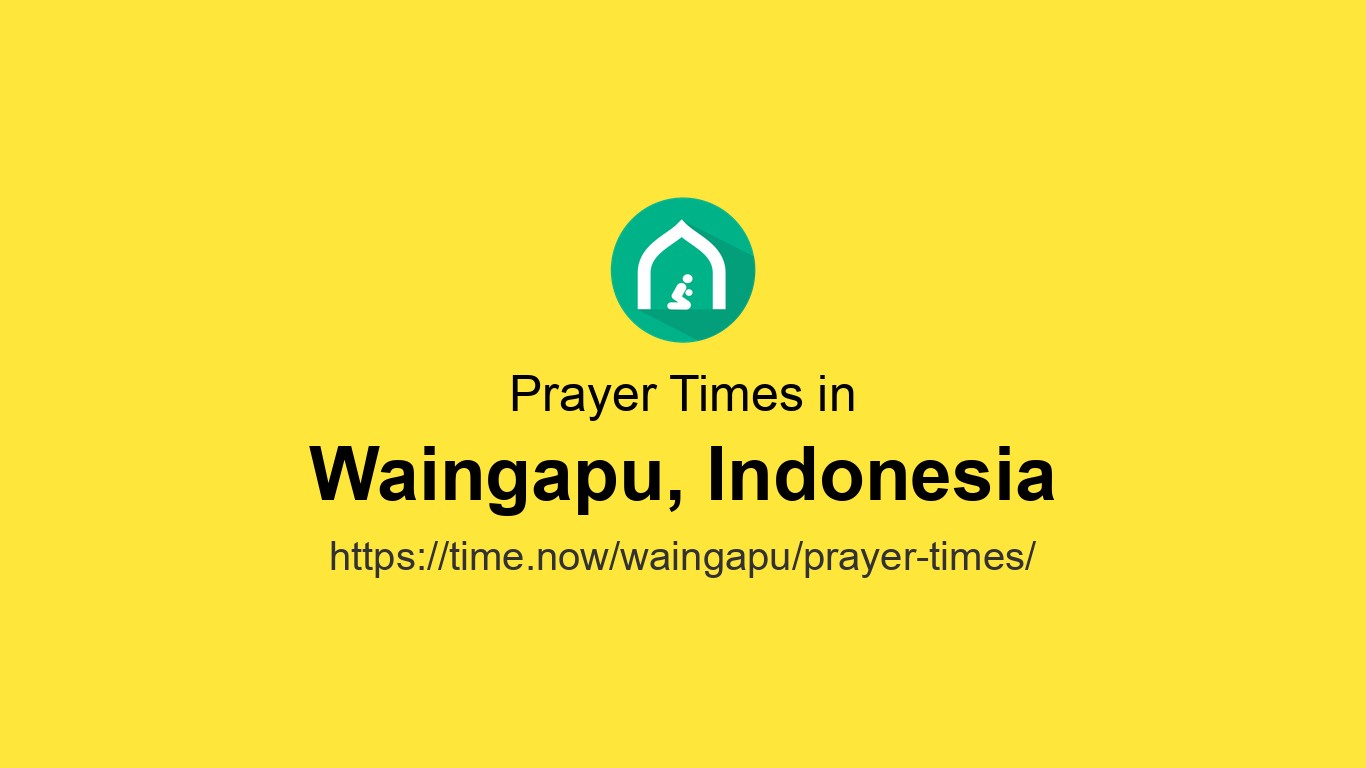 Islamic Prayer Times Today in Waingapu, Indonesia - June 1, 2026 | Time.now