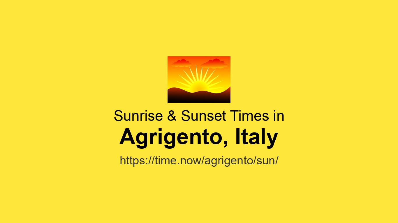 Sunrise & Sunset Times Today for Agrigento, Italy