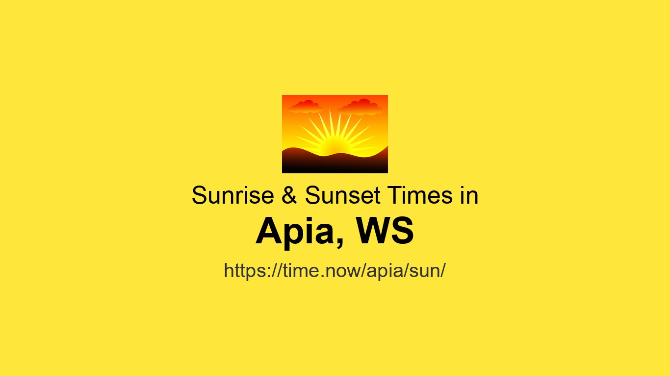 Sunrise & Sunset Times for Apia, Samoa | Time.now