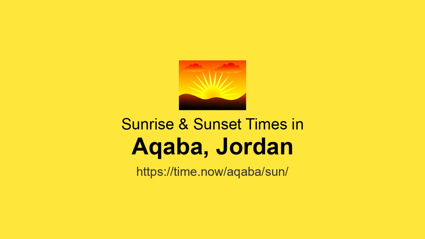 Sunrise & Sunset Times Today for Aqaba, Jordan | Time.now
