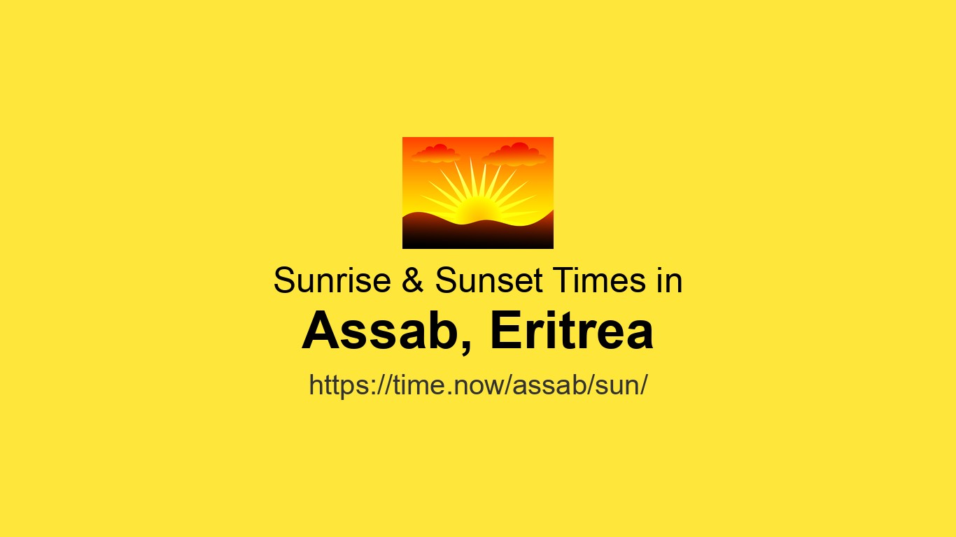 Sunrise & Sunset Times Today for Assab, Eritrea | Time.now