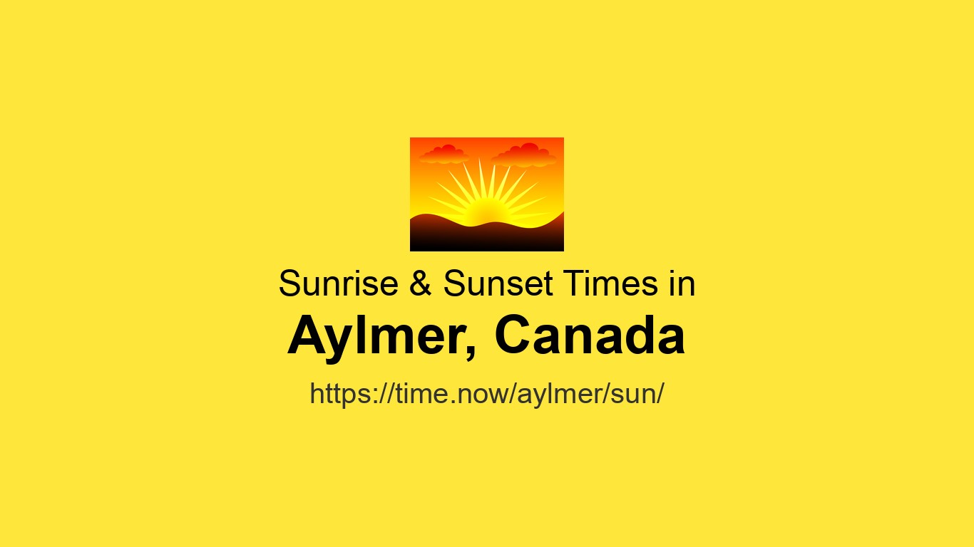 Sunrise & Sunset Times Today for Aylmer, Canada | Time.now