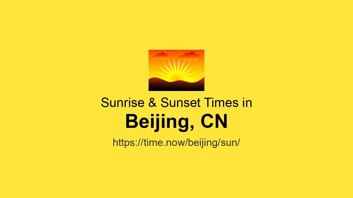 Sunrise & Sunset Times Today for Beijing, China | Time.now