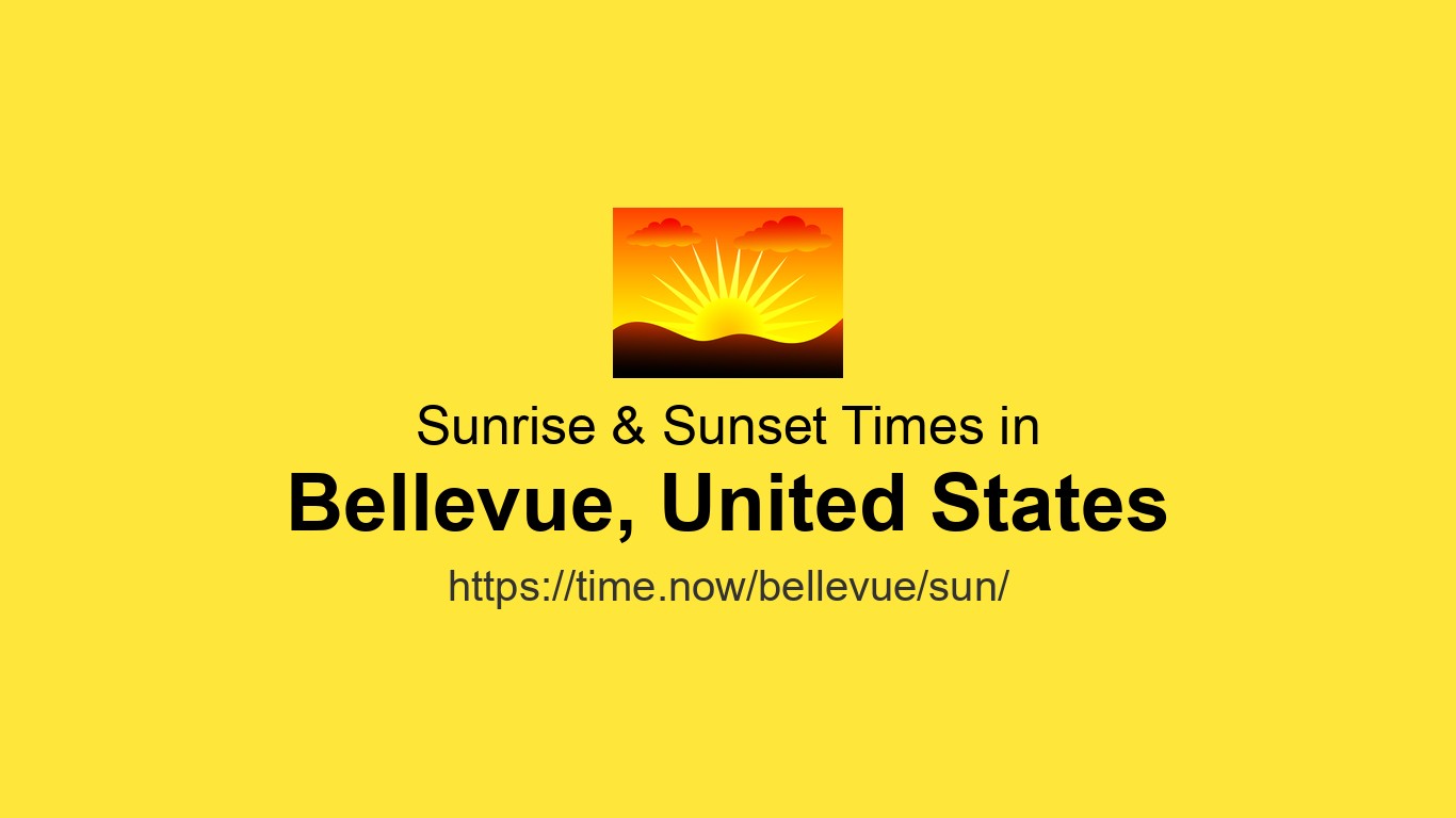 Sunrise & Sunset Times Today for Bellevue, United States | Time.now
