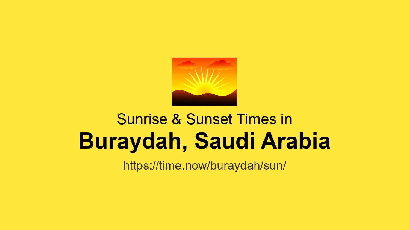 Sunrise & Sunset Times Today for Buraydah, Saudi Arabia | Time.now