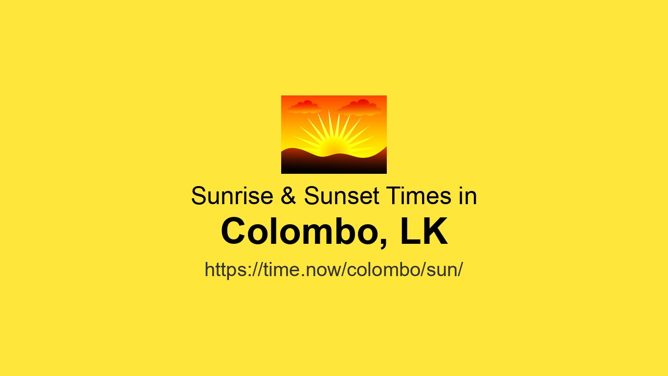 Sunrise & Sunset Times for Colombo, Sri Lanka | Time.now