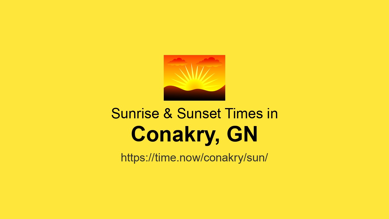 Sunrise & Sunset Times for Conakry, Guinea | Time.now