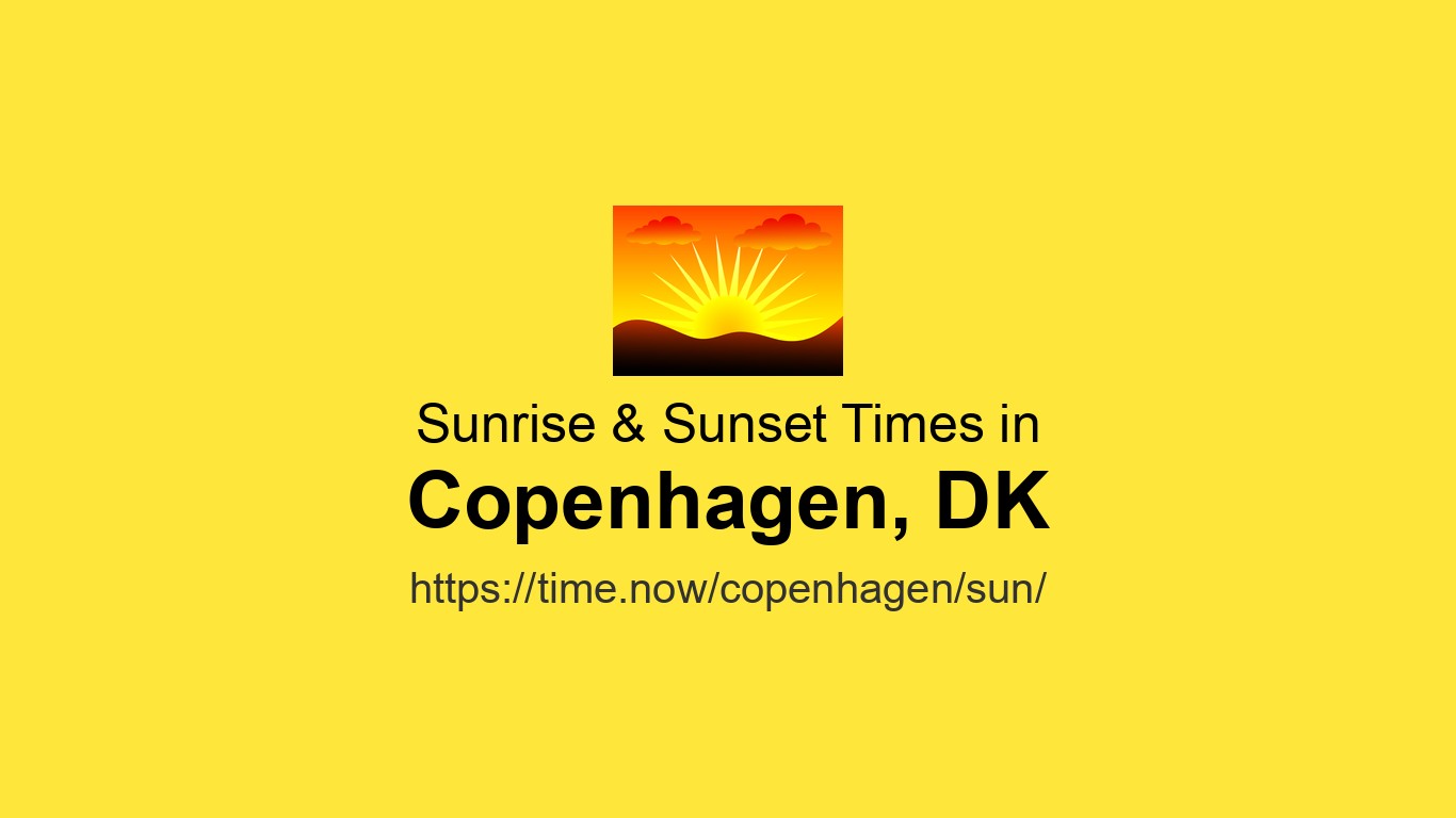 Sunrise & Sunset Times for Copenhagen, Denmark | Time.now