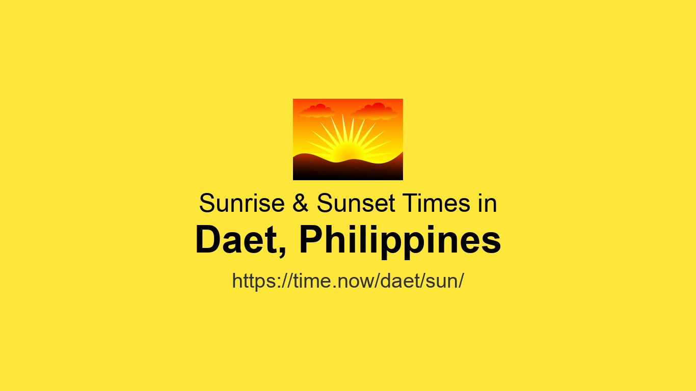 Sunrise & Sunset Times Today for Daet, Philippines | Time.now