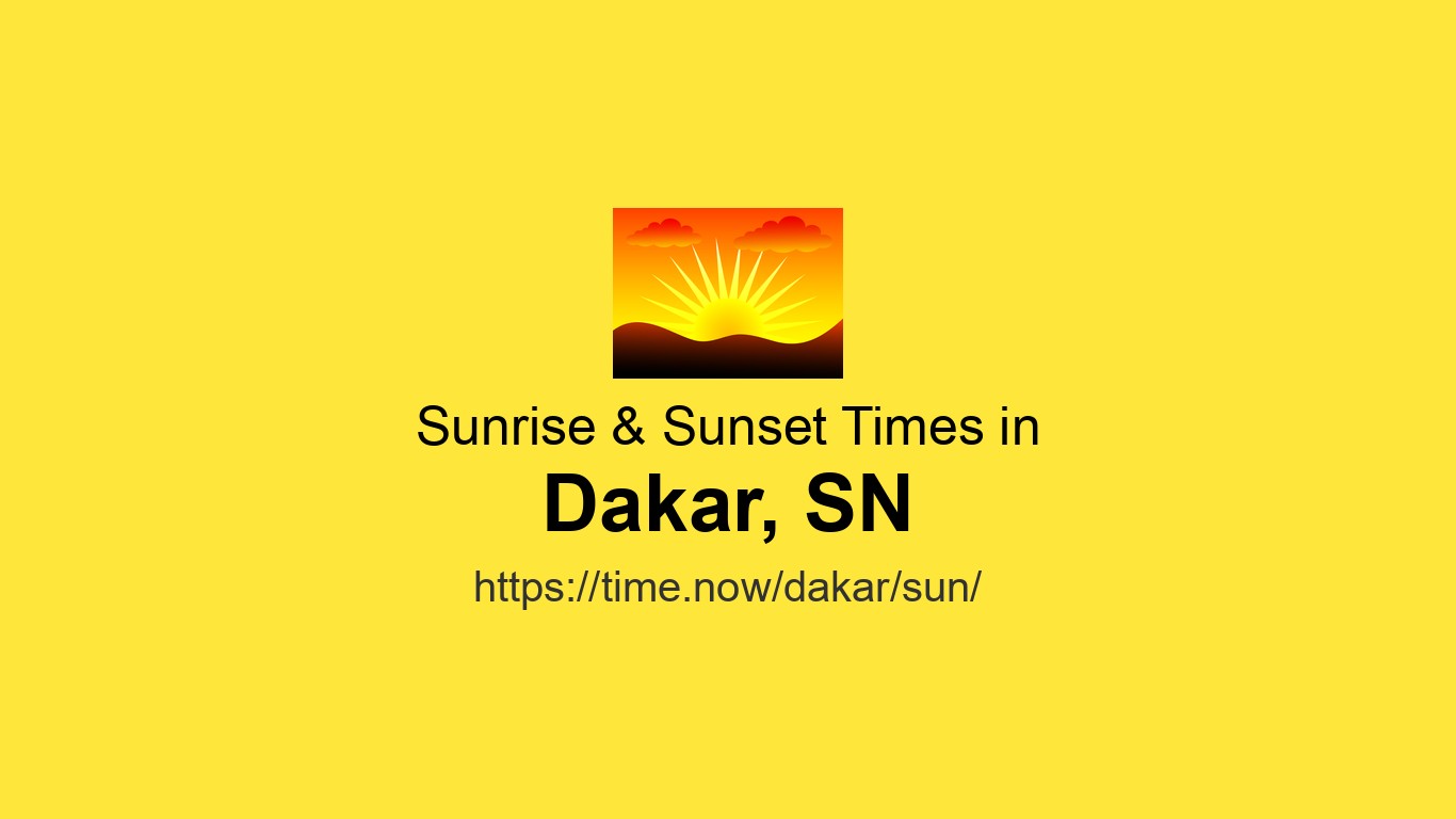 Sunrise & Sunset Times Today for Dakar, Senegal | Time.now