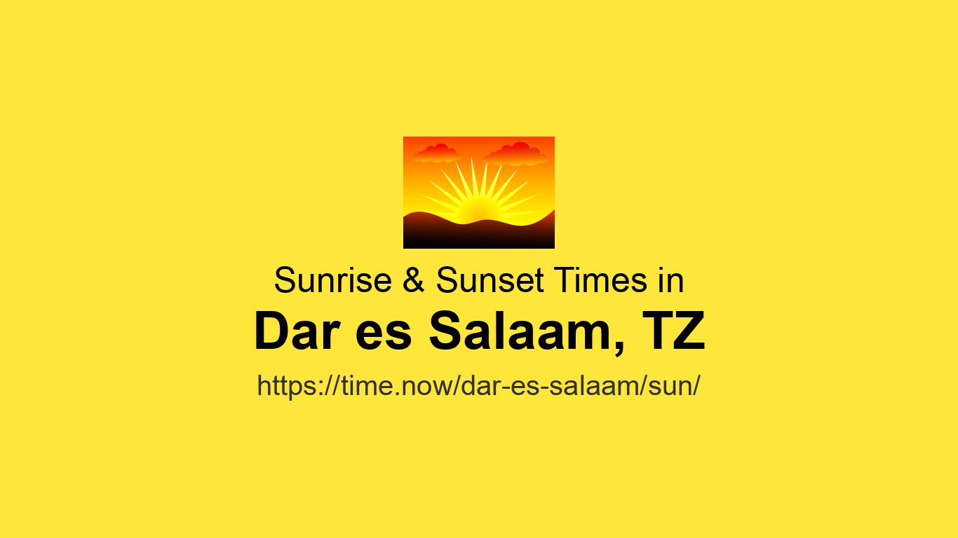 Sunrise & Sunset Times Today for Dar es Salaam, Tanzania