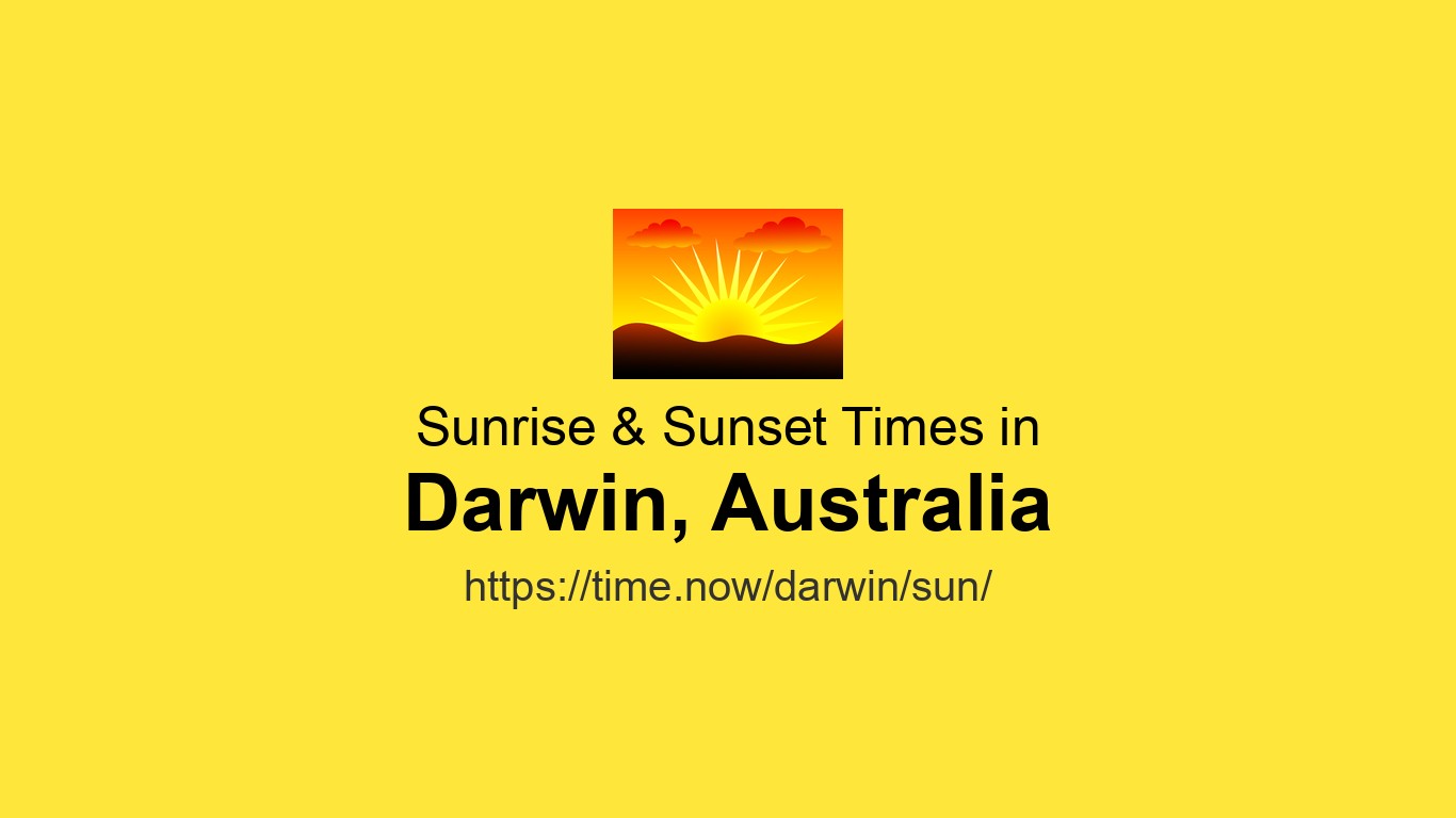 Sunrise & Sunset Times Today for Darwin, Australia | Time.now