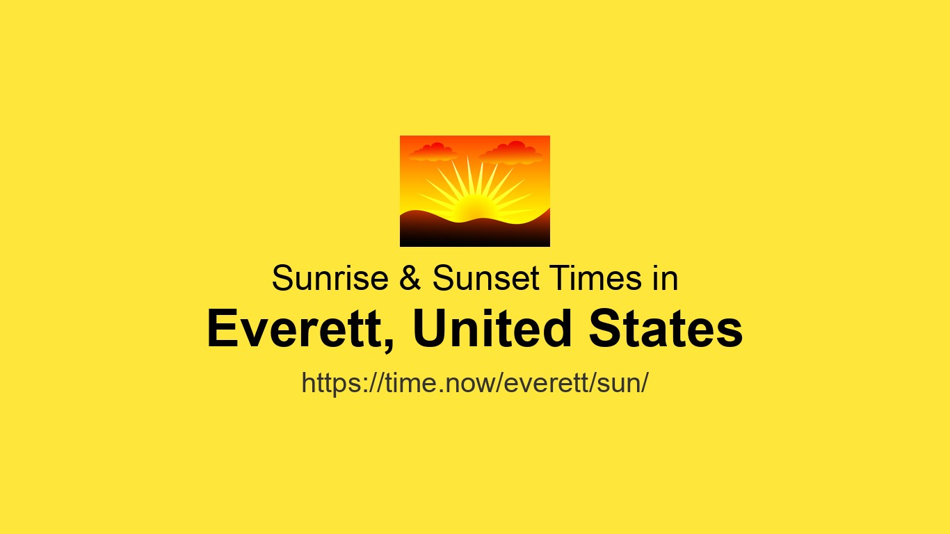 Sunrise & Sunset Times Today for Everett, United States | Time.now