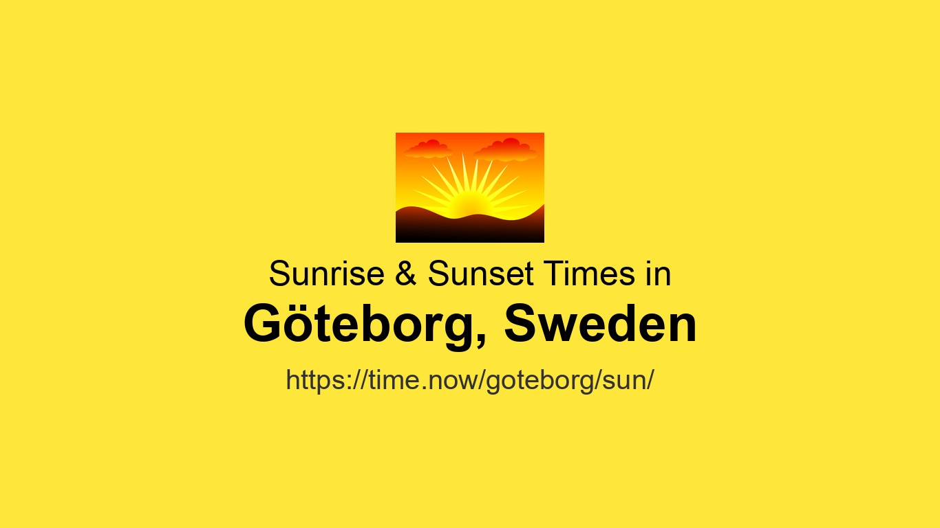 Sunrise & Sunset Times Today for Göteborg, Sweden | Time.now