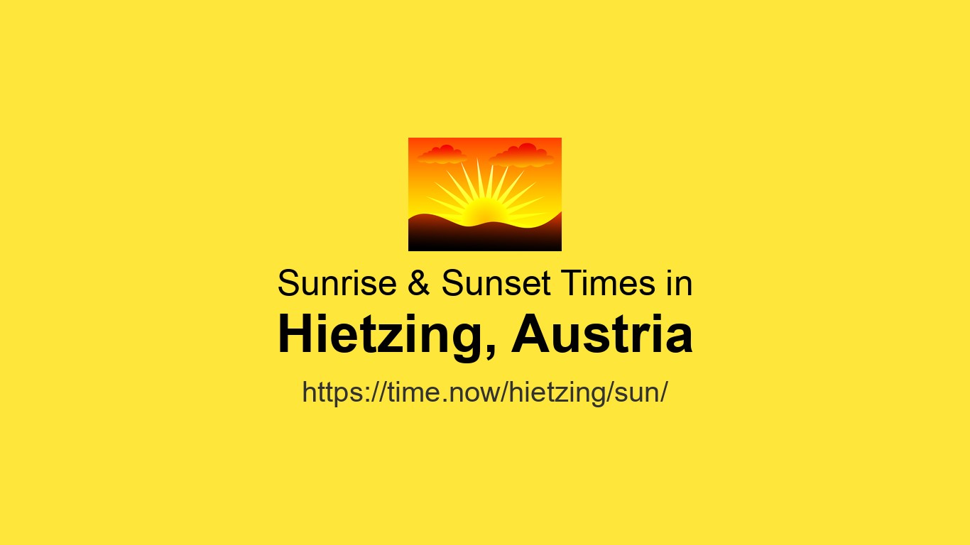 Sunrise & Sunset Times Today for Hietzing, Austria | Time.now