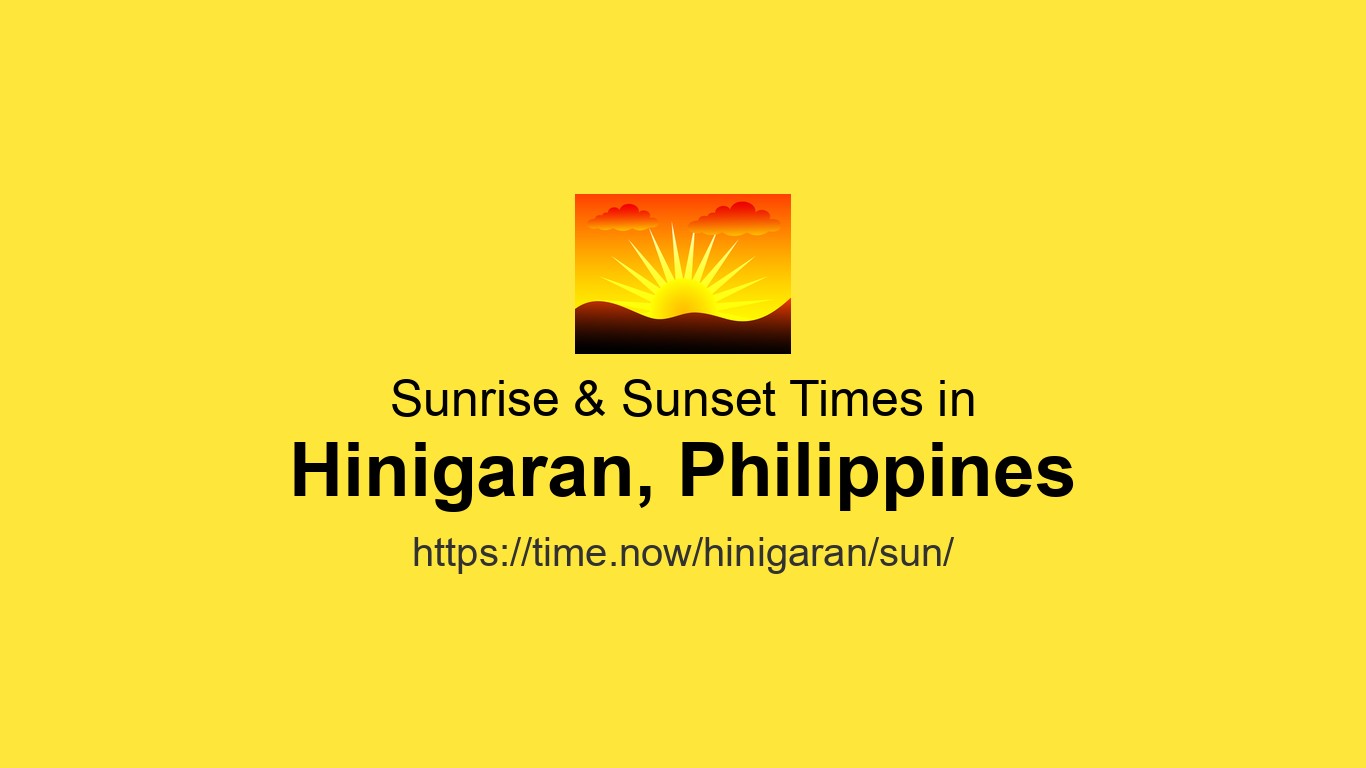 Sunrise & Sunset Times Today for Hinigaran, Philippines | Time.now
