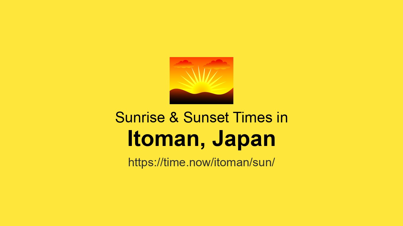 Sunrise & Sunset Times Today for Itoman, Japan | Time.now