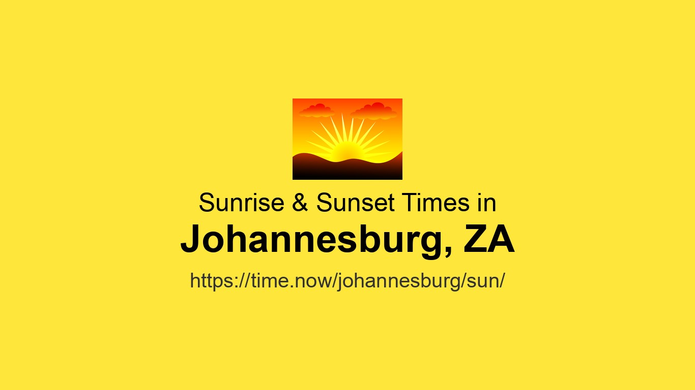 Sunrise & Sunset Times for Johannesburg, South Africa | Time.now