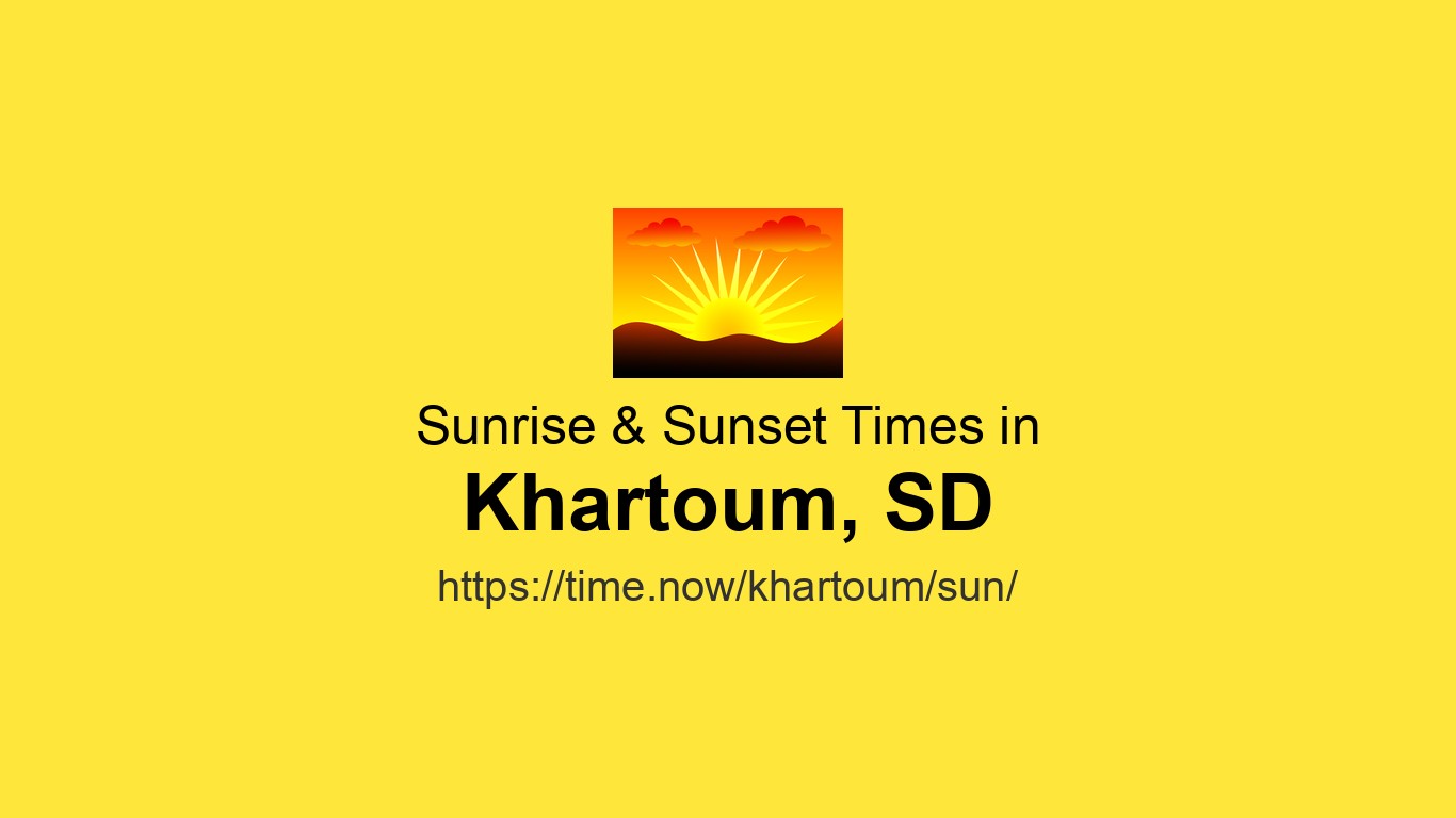 Sunrise & Sunset Times for Khartoum, Sudan | Time.now