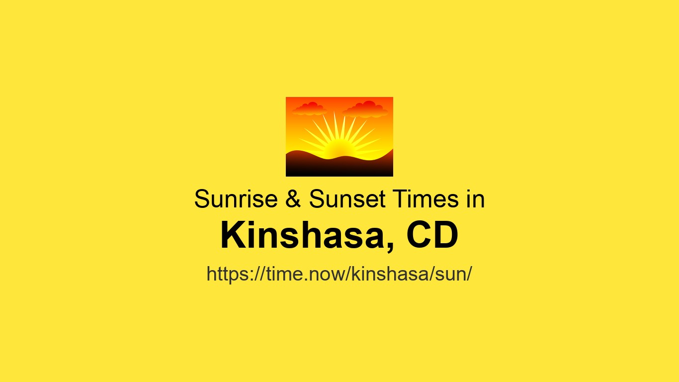 Sunrise & Sunset Times for Kinshasa, Democratic Republic of Congo ...