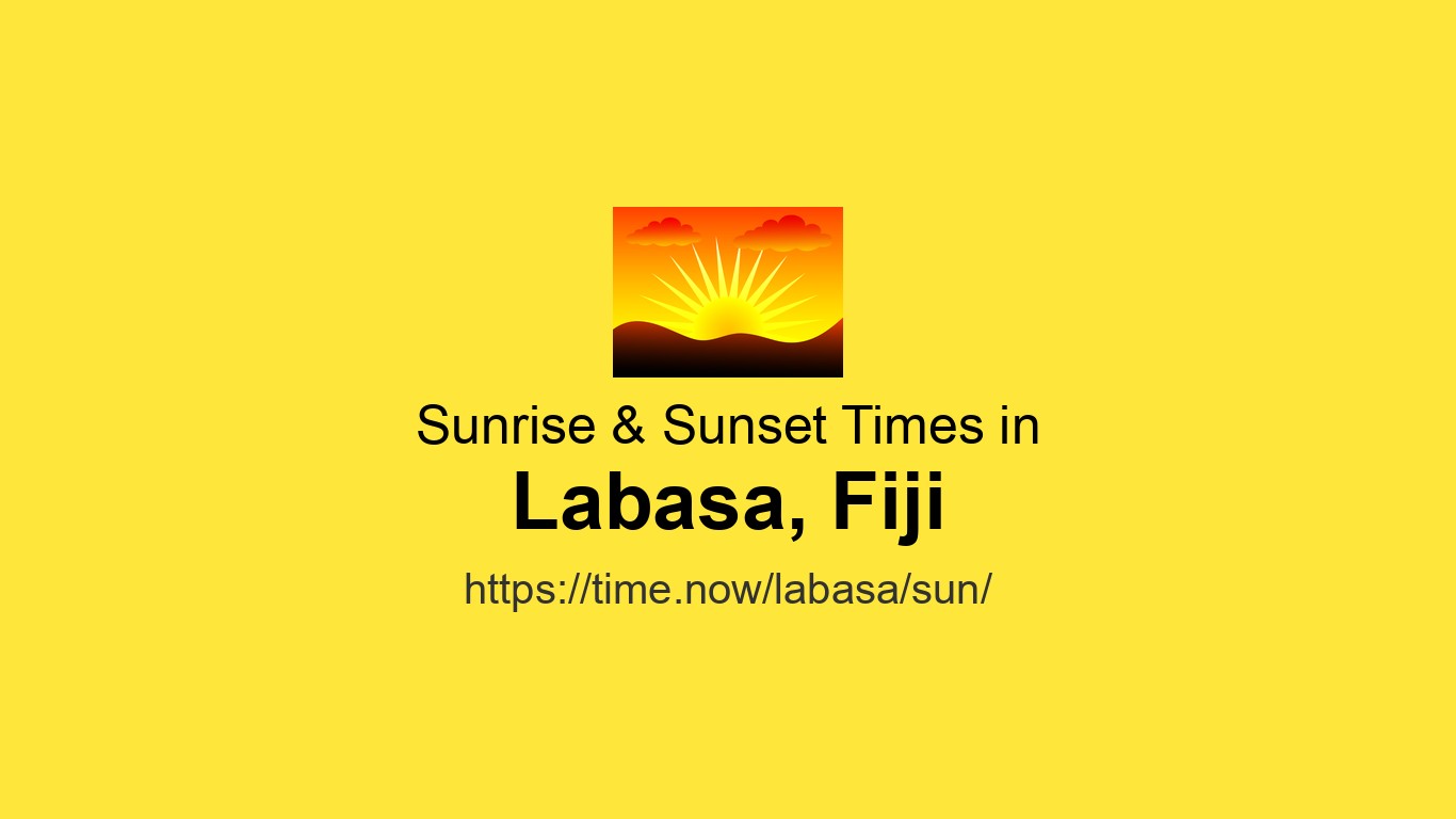 Sunrise & Sunset Times Today for Labasa, Fiji | Time.now