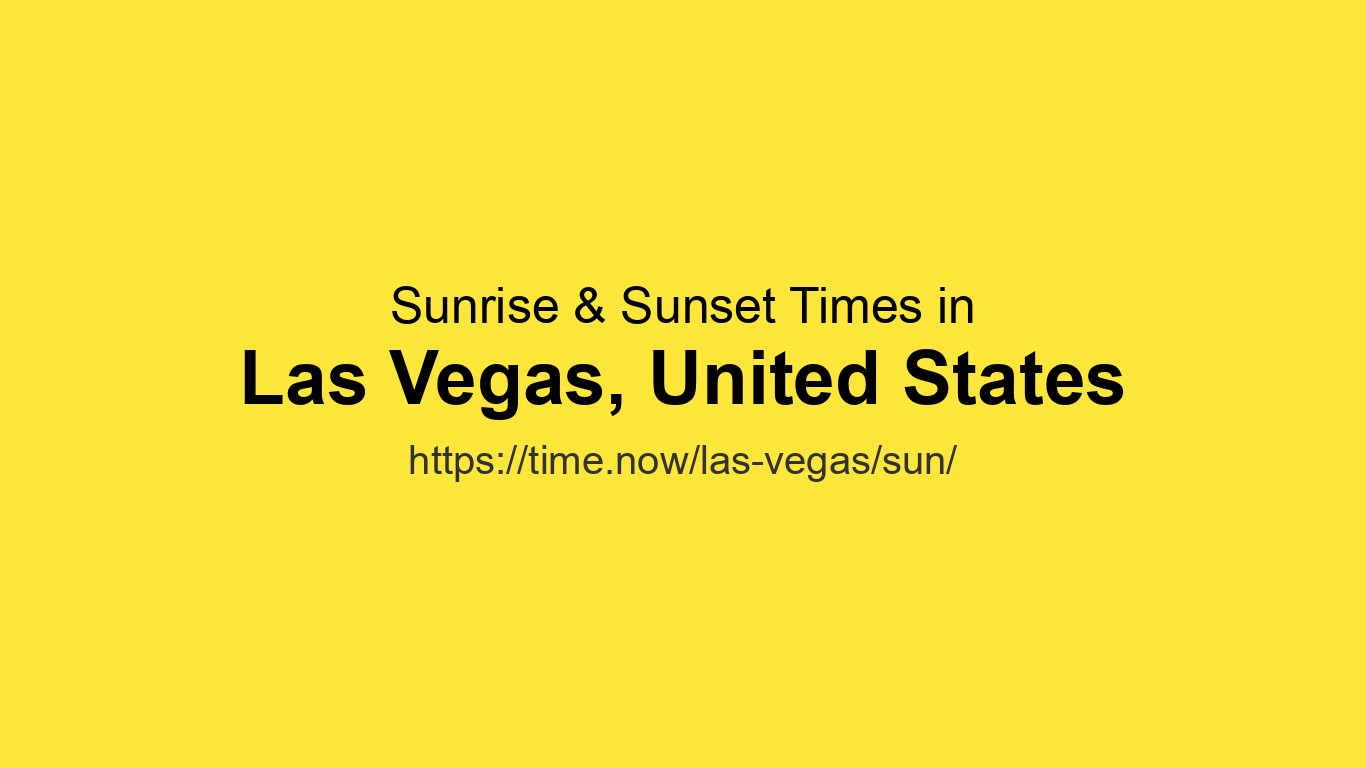 Sunrise & Sunset Times for Las Vegas, United States | Time.now
