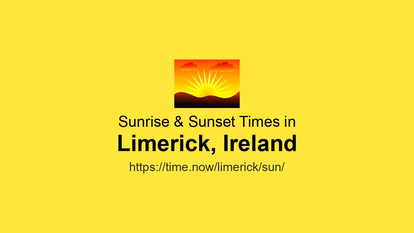 Sunrise & Sunset Times Today for Limerick, Ireland | Time.now