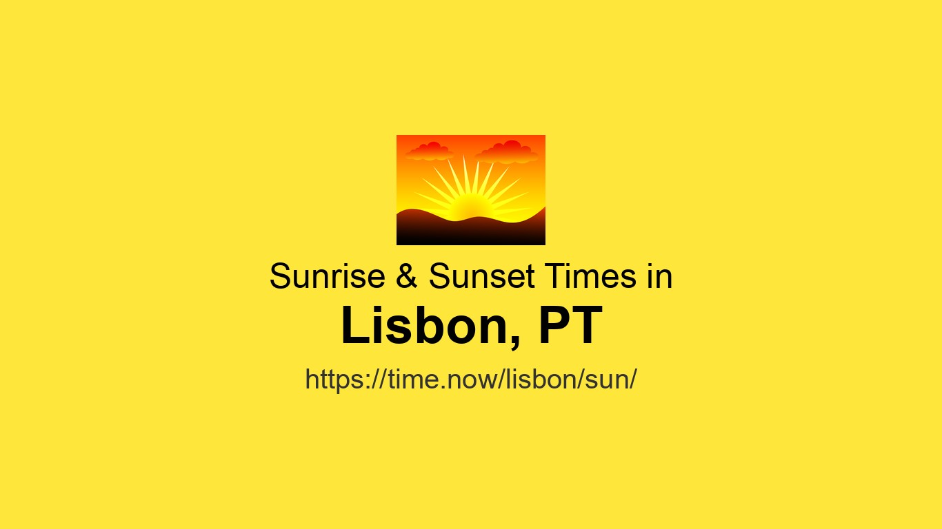 Sunrise & Sunset Times for Lisbon, Portugal | Time.now