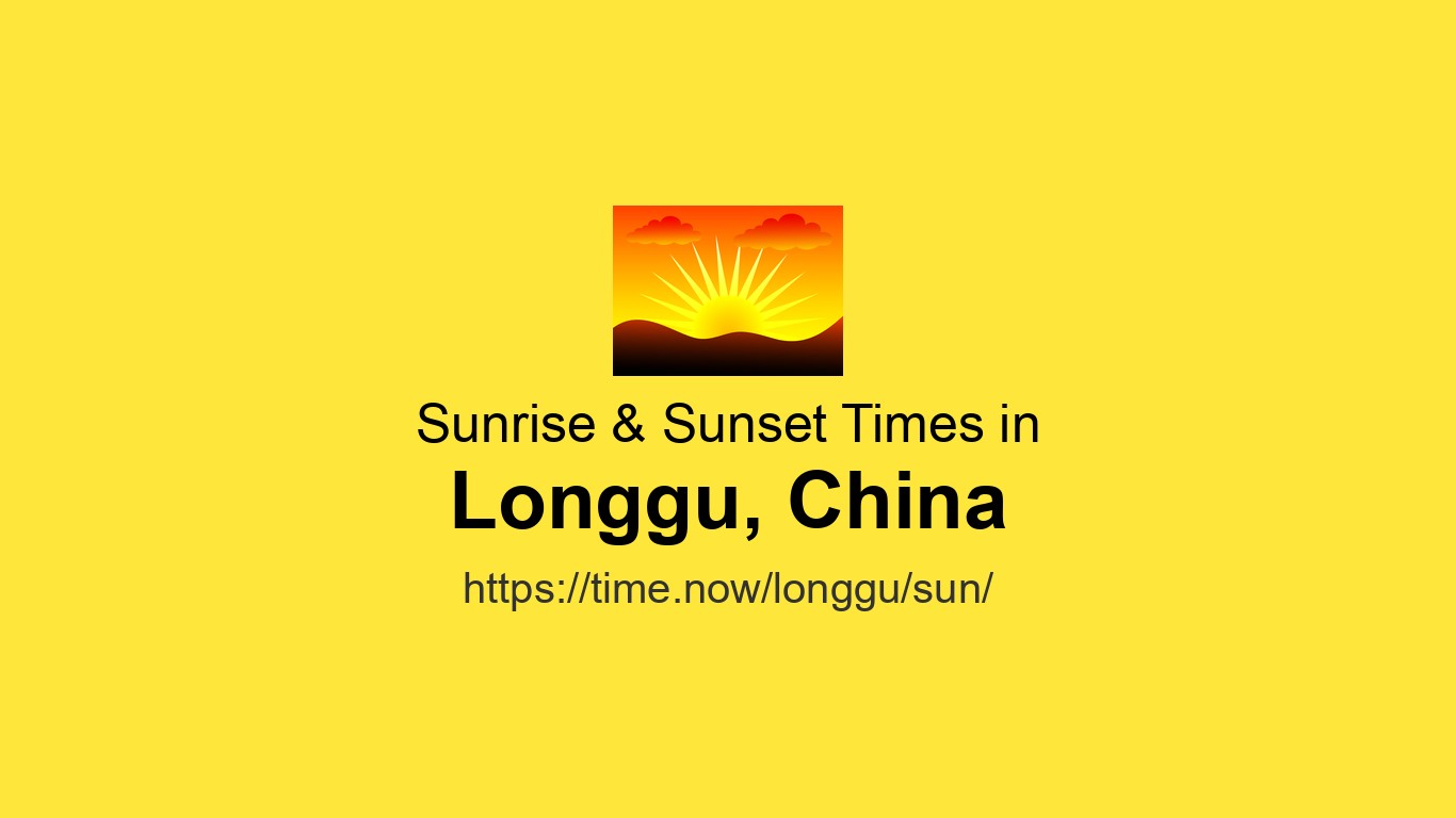 Sunrise & Sunset Times Today for Longgu, China | Time.now