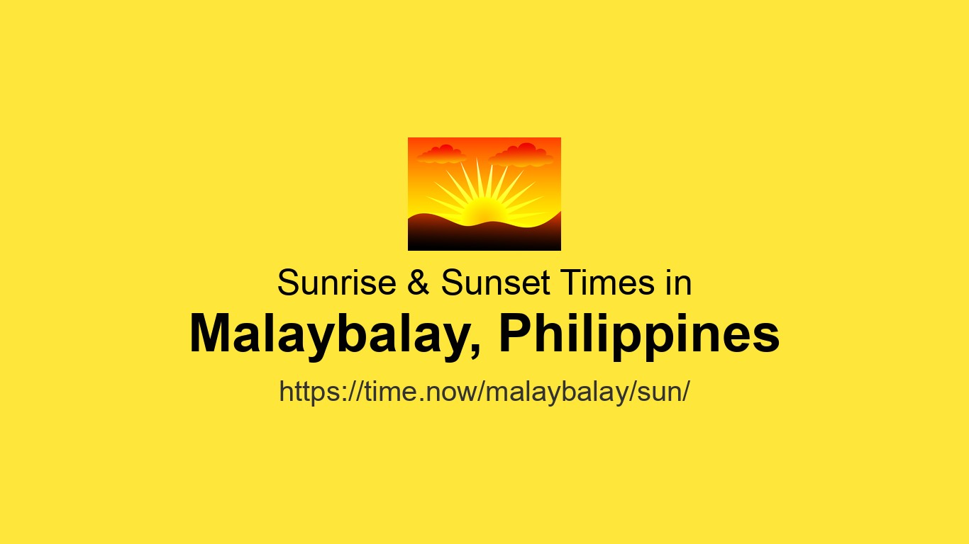 Sunrise & Sunset Times Today for Malaybalay, Philippines | Time.now