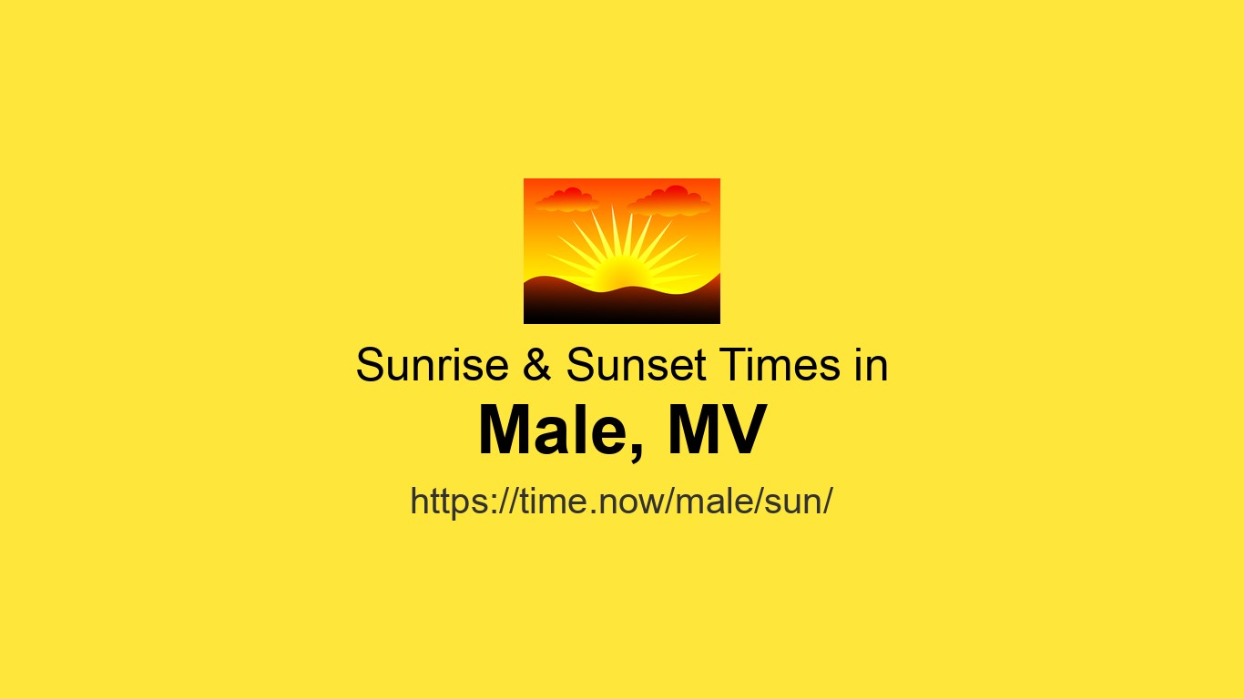Sunrise & Sunset Times Today for Male, Maldives | Time.now