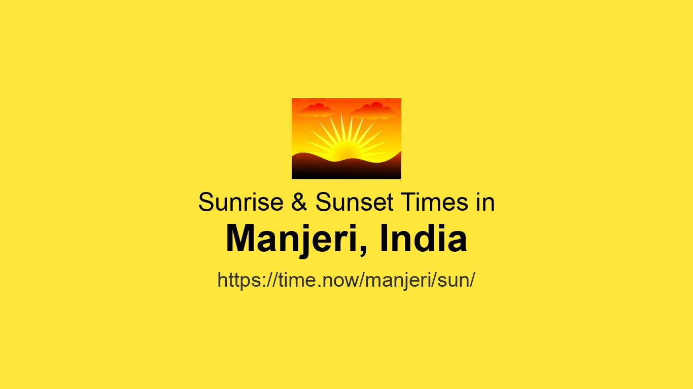 Sunrise & Sunset Times Today for Manjeri, India | Time.now