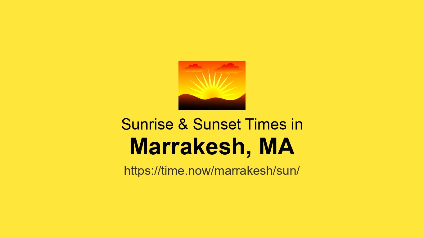 Sunrise & Sunset Times Today for Marrakesh, Morocco | Time.now