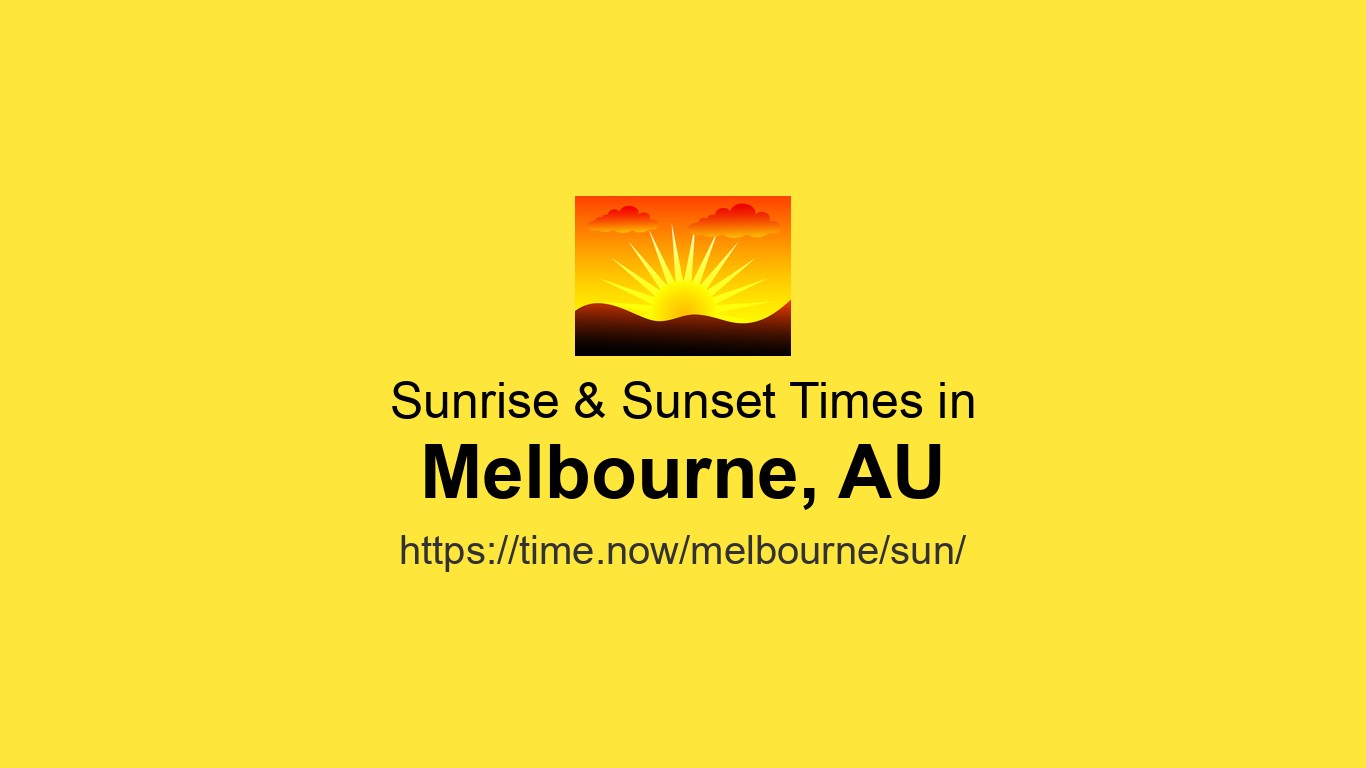 Sunrise & Sunset Times for Melbourne, Australia | Time.now