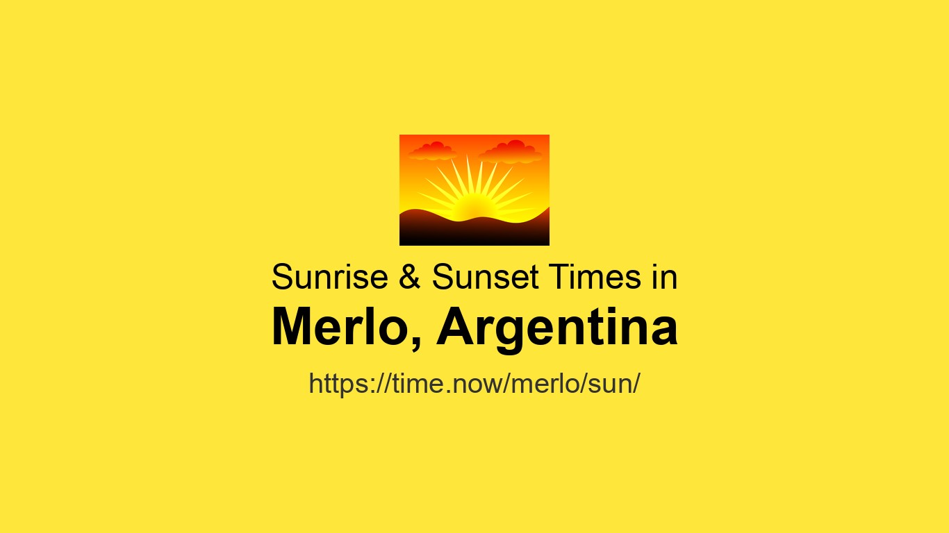 Sunrise & Sunset Times Today for Merlo, Argentina | Time.now