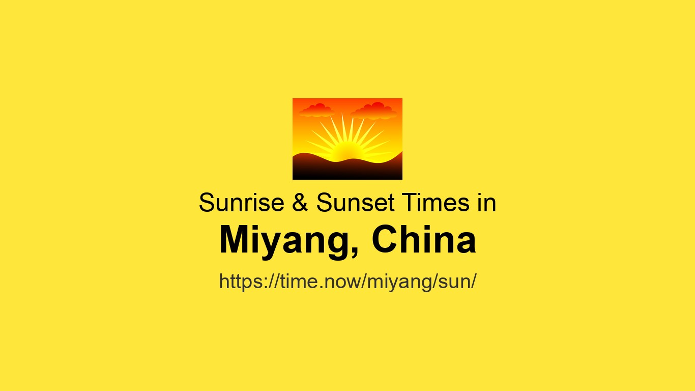 Sunrise & Sunset Times Today for Miyang, China | Time.now