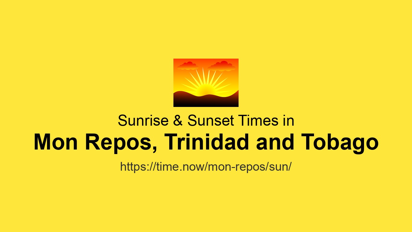 Sunrise & Sunset Times Today for Mon Repos, Trinidad and Tobago | Time.now
