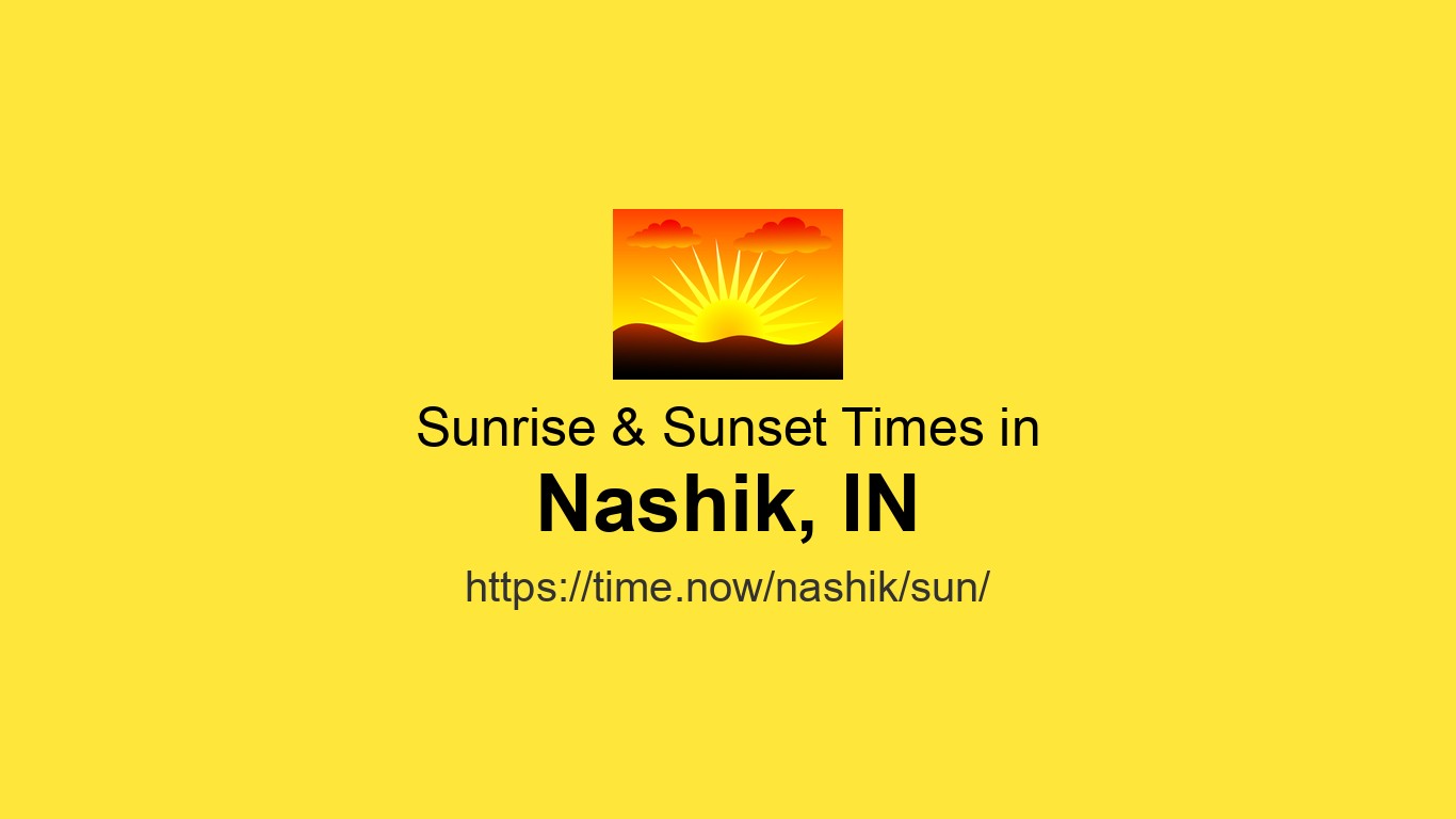 Sunrise & Sunset Times for Nashik, India | Time.now