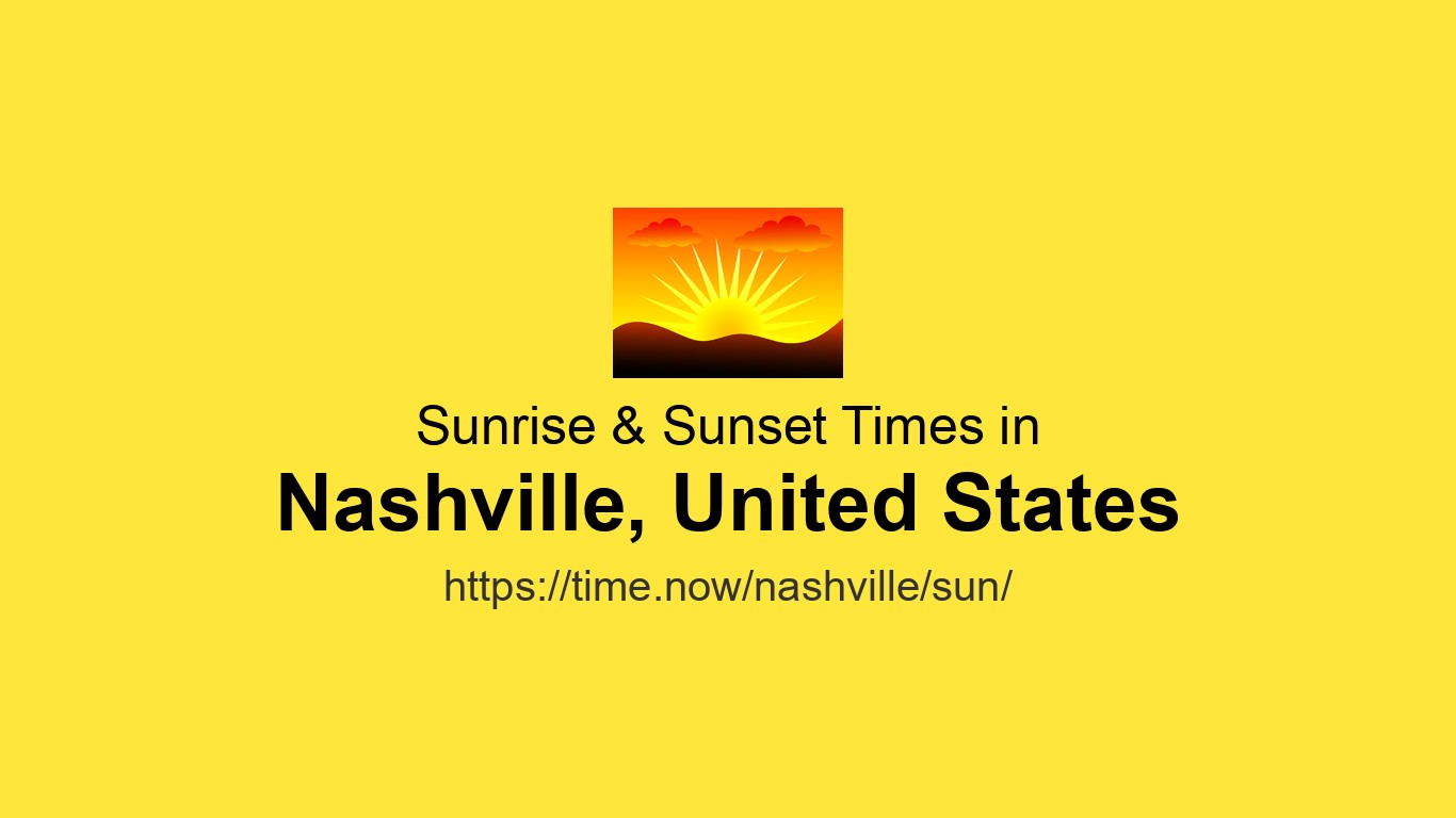 Sunrise & Sunset Times Today for Nashville, United States | Time.now