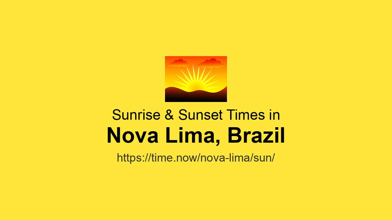 Sunrise & Sunset Times Today for Nova Lima, Brazil | Time.now