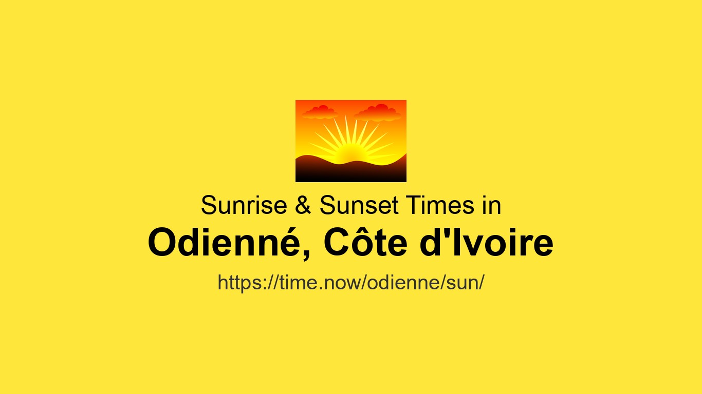 Sunrise & Sunset Times Today for Odienné, Côte d'Ivoire | Time.now