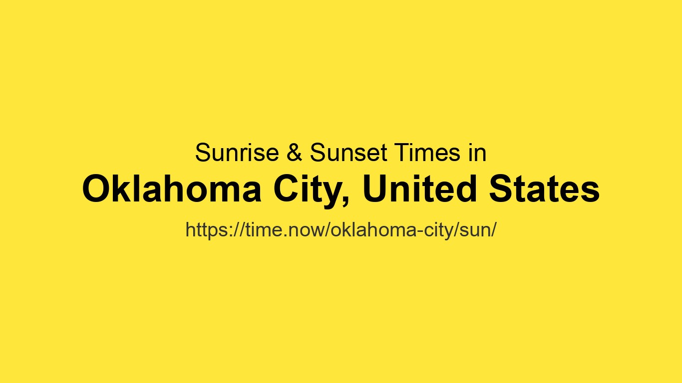 Sunrise & Sunset Times for Oklahoma City, United States | Time.now