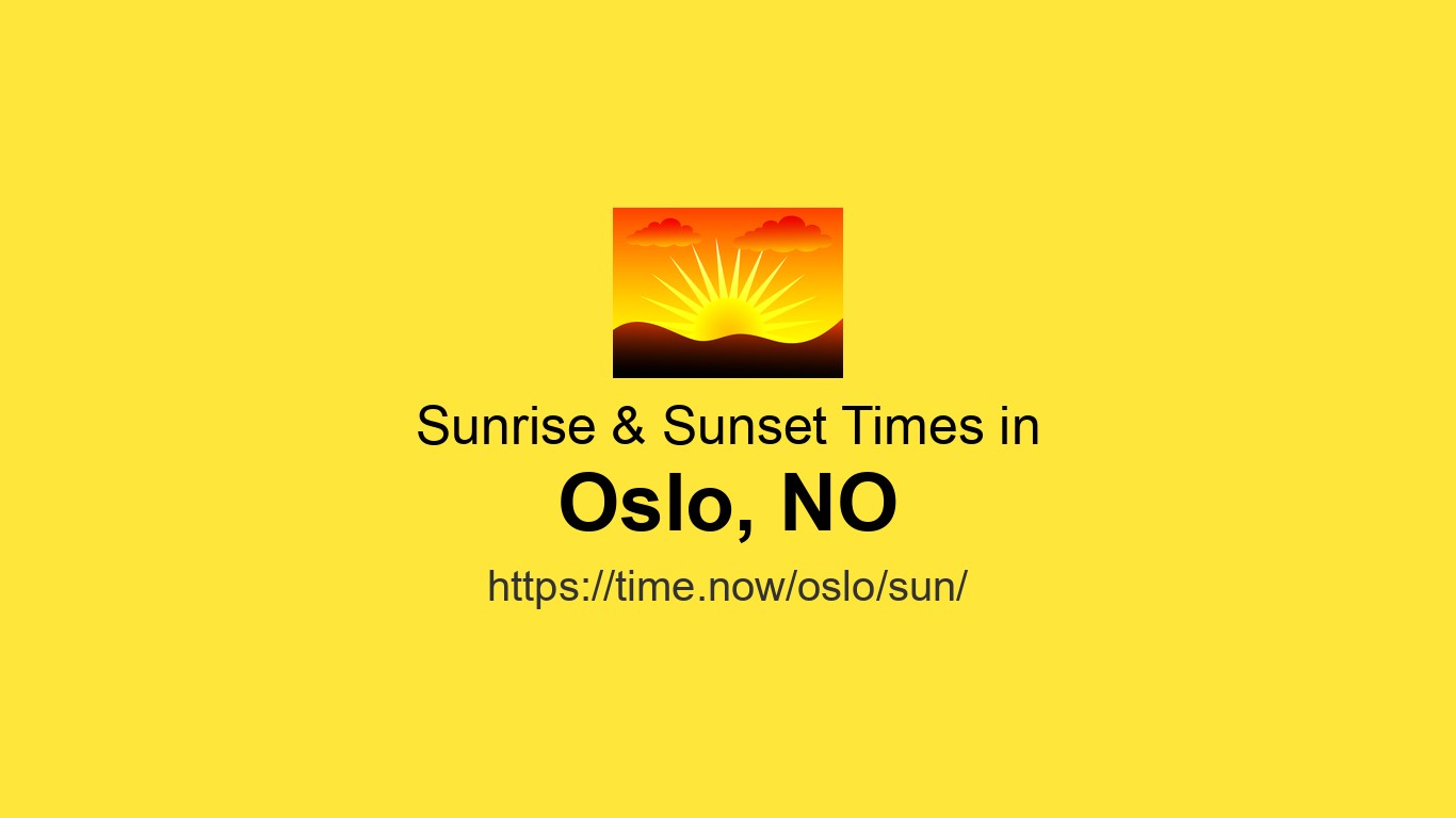 Sunrise & Sunset Times for Oslo, Norway | Time.now