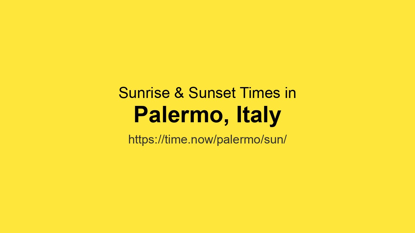 Sunrise & Sunset Times for Palermo, Italy | Time.now