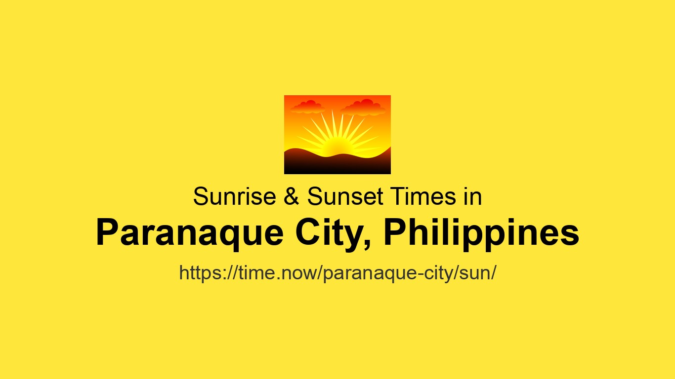 Sunrise & Sunset Times for Paranaque City, Philippines | Time.now