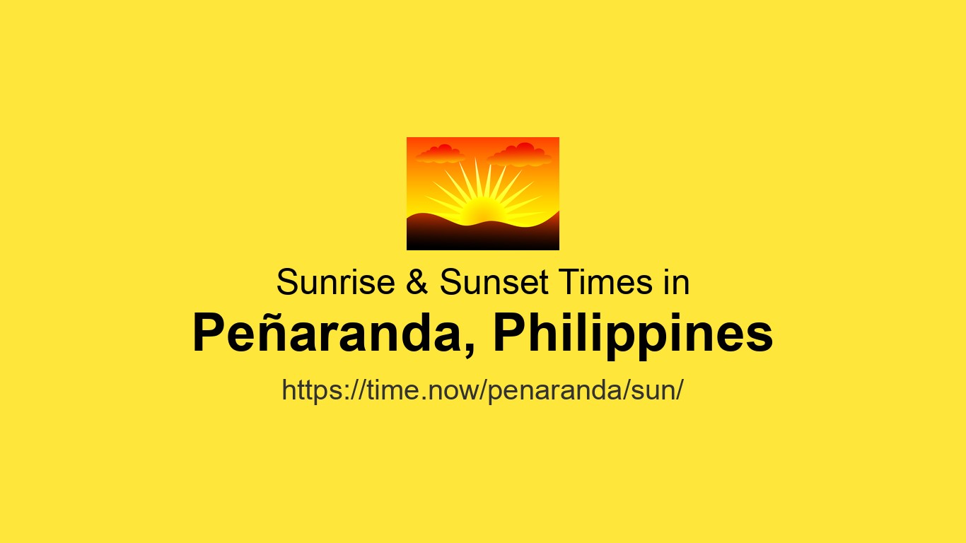 Sunrise & Sunset Times Today for Peñaranda, Philippines | Time.now
