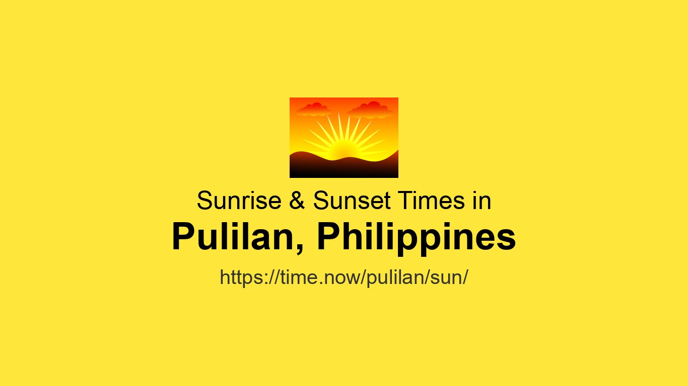 Sunrise & Sunset Times Today for Pulilan, Philippines | Time.now