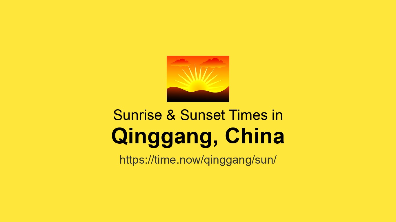 Sunrise & Sunset Times Today for Qinggang, China | Time.now